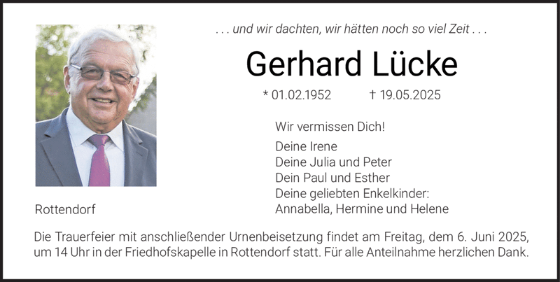 und wir dachten, wir hätten noch so viel Zeit . . . Gerhard Lücke * 01