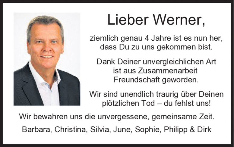 Lieber Werner, ziemlich genau 4 Jahre ist es nun her