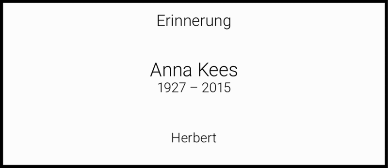 Erinnerung Anna Kees 1927 ? 2015